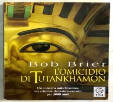 L'omicidio di Tutankhamon di Bob Brier; 1°Ed. TEA 2002 ottimo